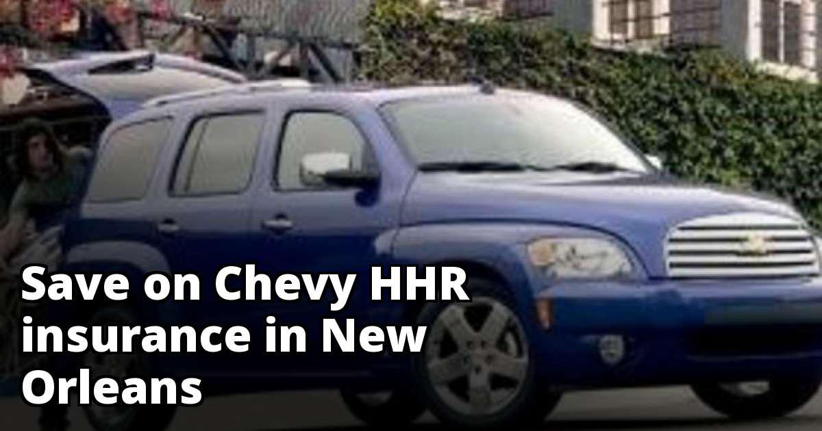 New Orleans Louisiana Chevy HHR Insurance Quotes